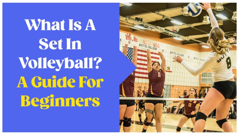 What Is A Set In Volleyball? A Guide For Beginners